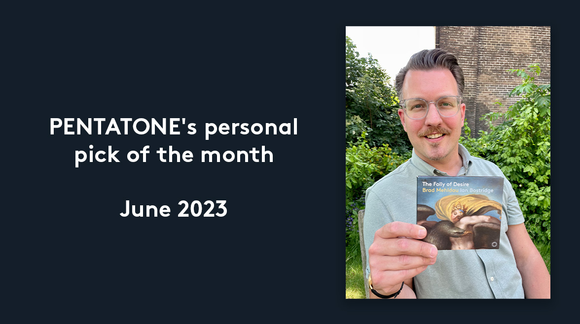 Kasper van Kooten's personal pick of the month - June 2023 - Pentatone